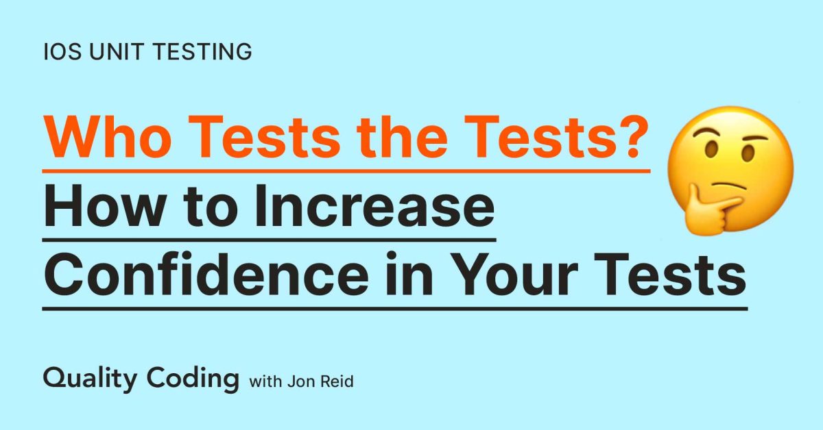 Who Tests the Tests? How to Increase Confidence in Your Tests | Quality ...